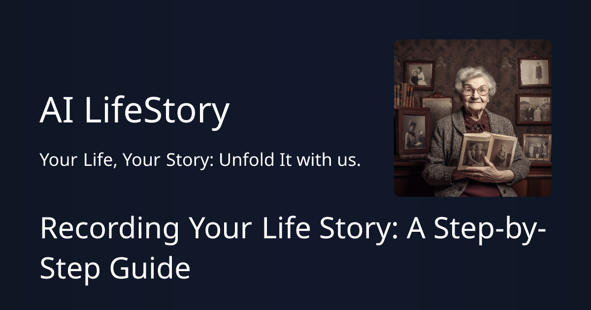 Recording Your Life Story: A Step-by-Step Guide